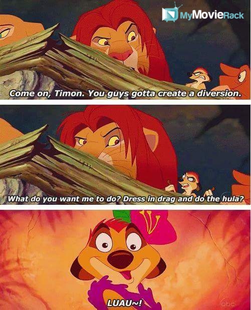 Simba Come on Timon You guys gotta create a diversion Timon- The Lion ...
