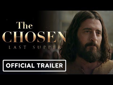 The Chosen: Last Supper - Official Trailer (2025) Jonathan- The Last ...