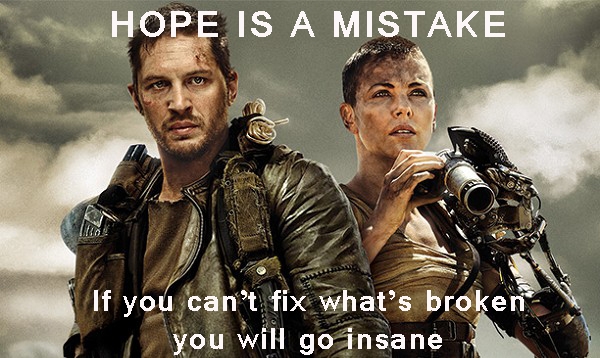 Hope is a mistake quoteone liners, trolls, dialogues- Mad Max: Fury ...