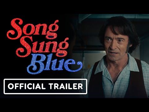 Song Sung Blue - Official Trailer (2025) Hugh Jackman, Kate- Song Sung ...