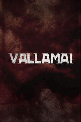 Vallamai (2025) Where to Watch Online, Official Trailer, Organic ...